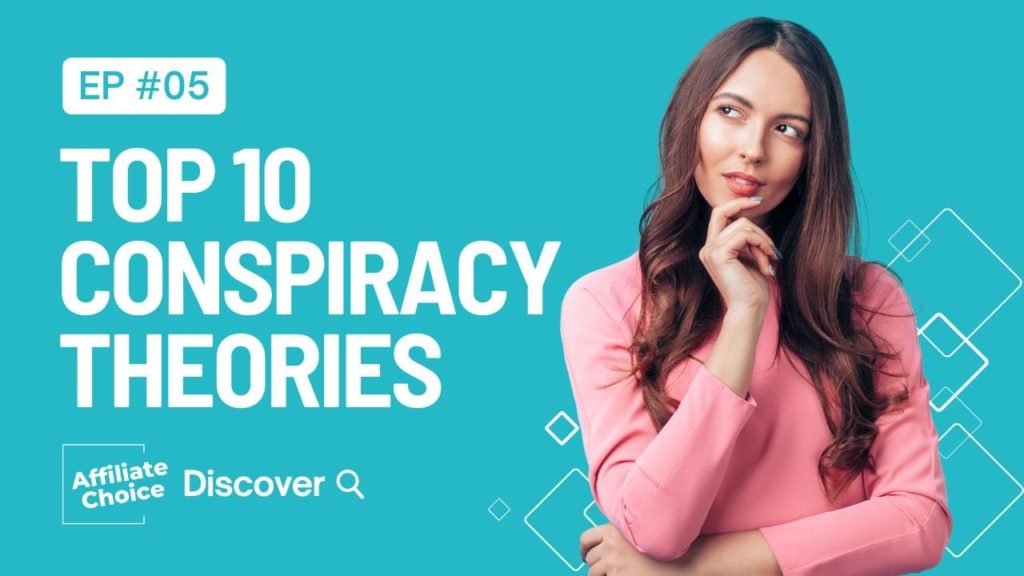 Top 10 Conspiracy Theories Explained